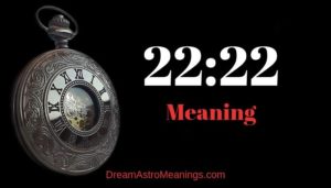 22:22 – Meaning - Dream Astro Meanings