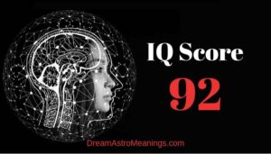 IQ 92 – Score Meaning - Dream Astro Meanings