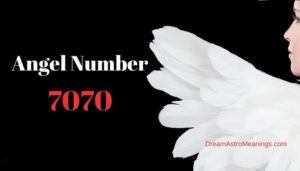 7070 Angel Number – Meaning and Symbolism - Dream Astro Meanings