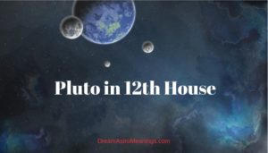 Pluto in 12th House - Dream Astro Meanings